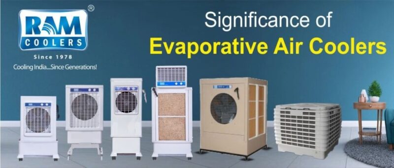 SIGNIFICANCE OF EVAPORATIVE AIR COOLERS - Ram Coolers