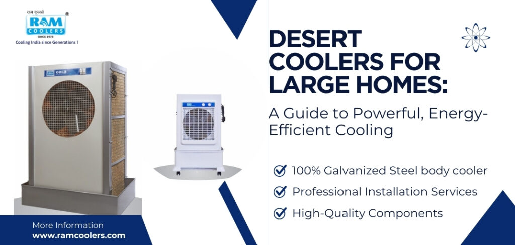 Desert Coolers for Large Homes: A Guide Efficient Cooling