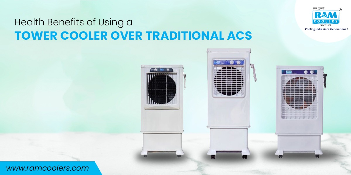 Health Benefits of Tower Coolers | Ram Coolers
