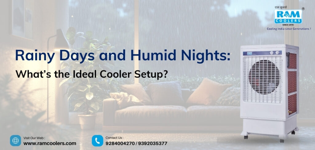 Ideal Cooler Setup for Rainy Days & Humid Nights
